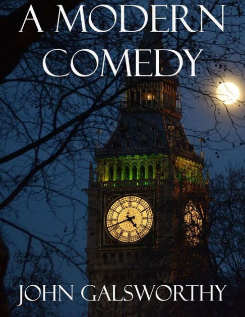 A Modern Comedy (Vol. II) by John Galsworthy, Paperback | Barnes & Noble®