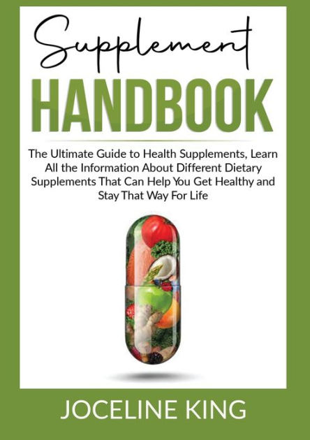 Supplement Handbook: The Ultimate Guide to Health Supplements, Learn ...