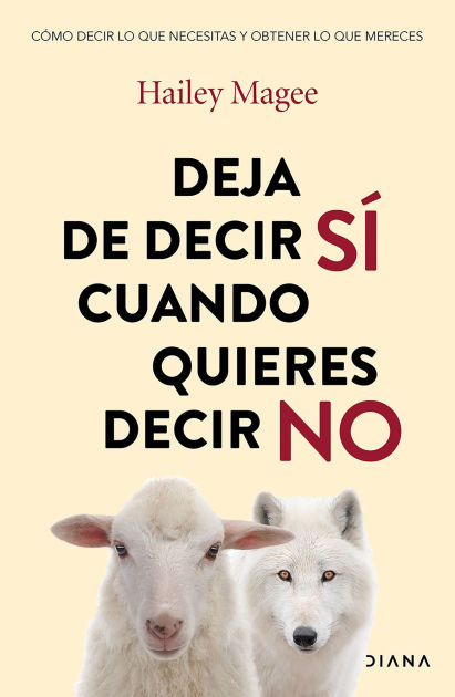 Deja de decir sí cuando quieres decir no by Hailey Magee | eBook ...