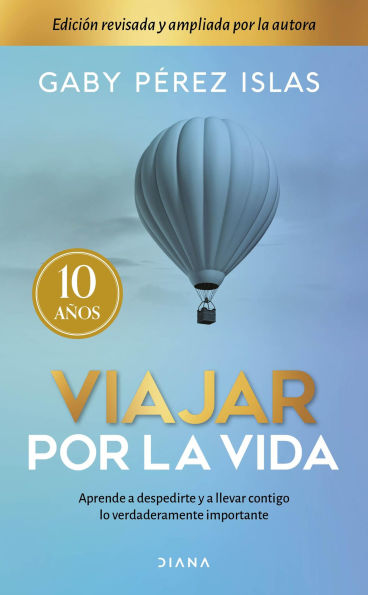 Viajar por la vida. 10 Aniversario by Gaby Pérez Islas | eBook | Barnes ...