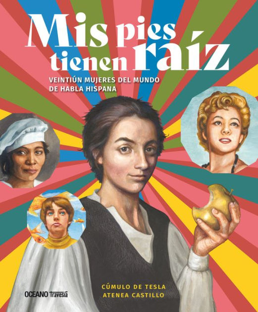 Mis pies tienen raï¿½z.: Mujeres del mundo de habla hispana by Atenea ...