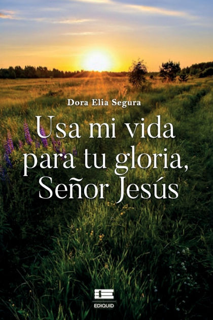 Usa mi vida para tu gloria, seï¿½or Jesï¿½s by Grupo ïgneo, Dora Elia ...