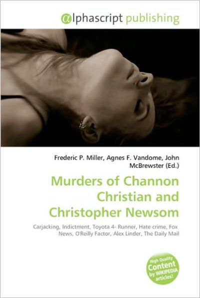 Murders of Channon Christian and Christopher Newsom by Frederic P ...