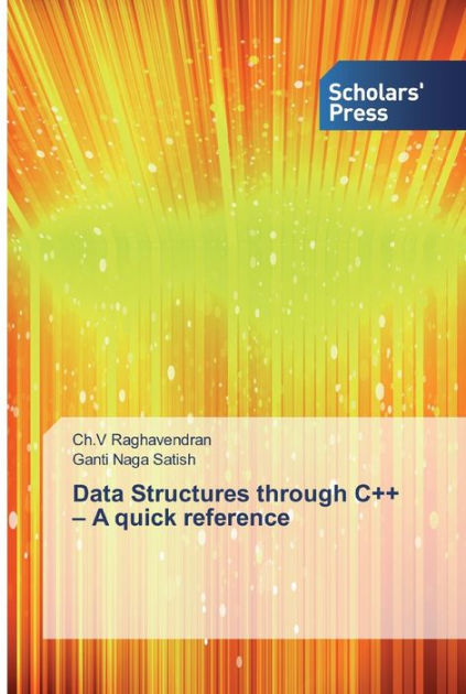 Data Structures through C++ - A quick reference by Ch.V Raghavendran ...