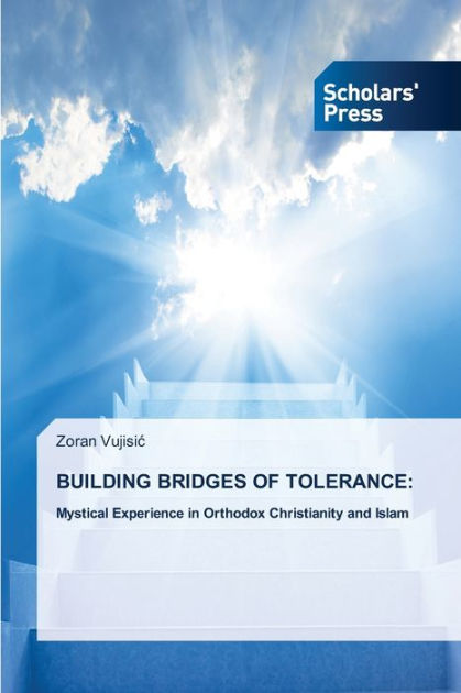 BUILDING BRIDGES OF TOLERANCE by Zoran Vujisic, Paperback | Barnes & Noble®