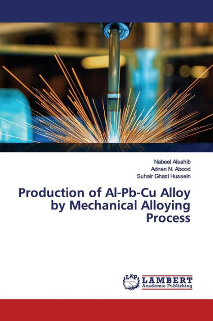 Production of Al-Pb-Cu Alloy by Mechanical Alloying Process by Nabeel ...