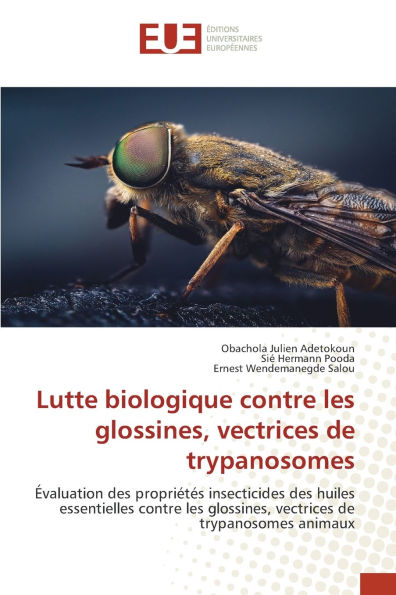 Lutte biologique contre les glossines, vectrices de trypanosomes by ...