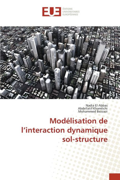 Modélisation de l'interaction dynamique sol-structure by Nadia El Abbas ...