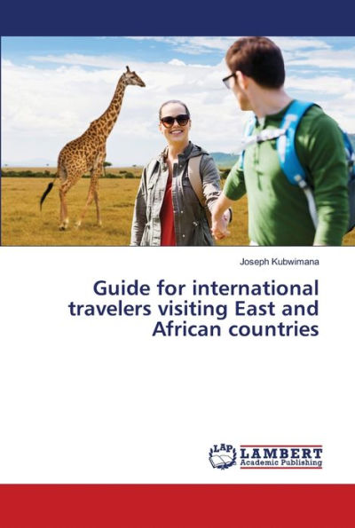 Guide for international travelers visiting East and African countries ...