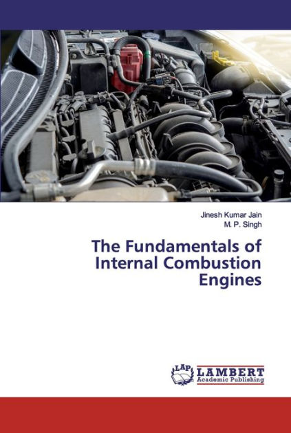 The Fundamentals of Internal Combustion Engines by Jinesh Kumar Jain, M ...