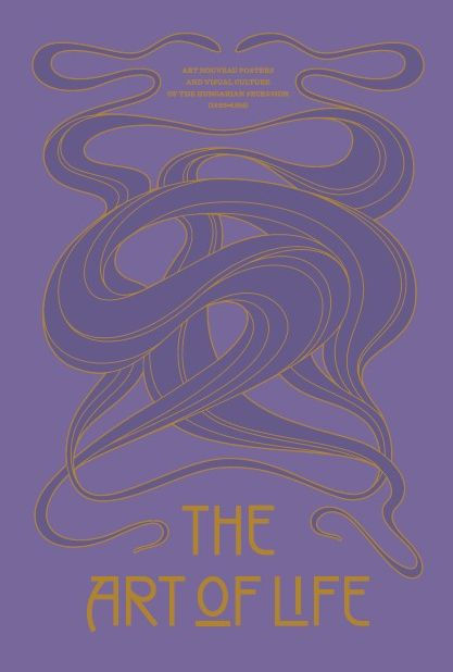 The Art of Life: Art Nouveau Posters and Visual Culture of the ...