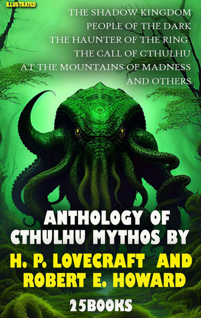 Anthology of Cthulhu Mythos by H. P. Lovecraft and Robert E. Howard (25 ...
