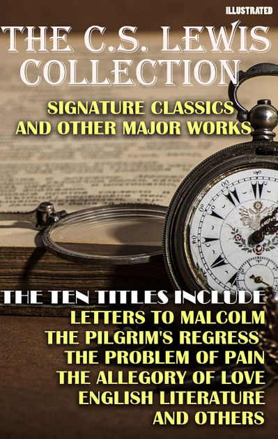 The C.S. Lewis Collection. Signature Classics and Other Major Works ...