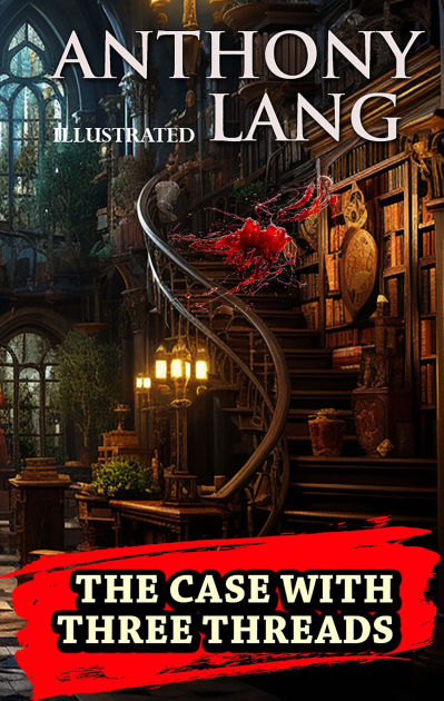 The Case with Three Threads. Illustrated by Anthony Lang | eBook ...