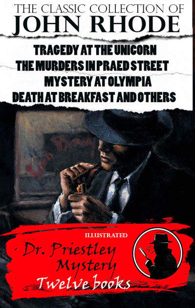 The Classic Collection of John Rhode. Dr. Priestley Mystery (Twelve ...
