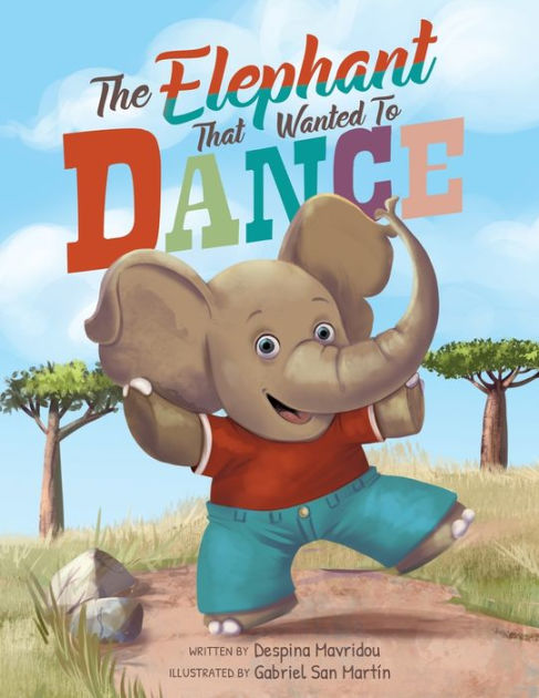 The Elephant that Wanted to Dance: An inspirational children's picture ...