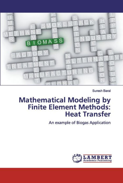 Mathematical Modeling by Finite Element Methods: Heat Transfer by ...
