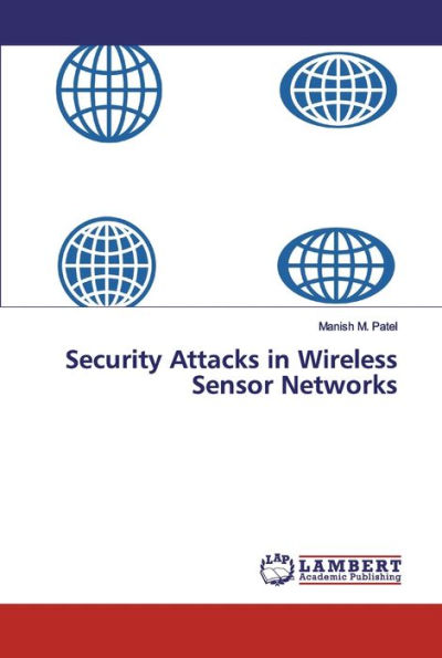Security Attacks In Wireless Sensor Networks By Manish M Patel Paperback Barnes And Noble®