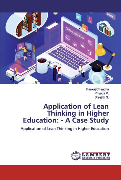 Application of Lean Thinking in Higher Education: - A Case Study by ...