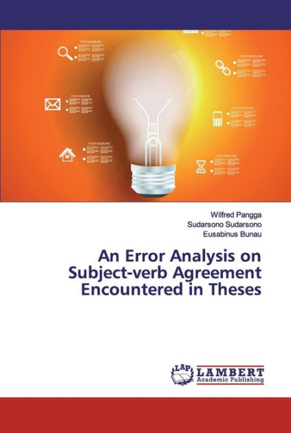 An Error Analysis on Subject-verb Agreement Encountered in Theses by ...