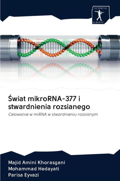 Swiat mikroRNA-377 i stwardnienia rozsianego by Majid Amini Khorasgani ...