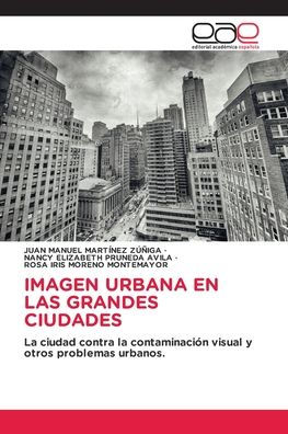 IMAGEN URBANA EN LAS GRANDES CIUDADES by JUAN MANUEL MARTINEZ ZÚÑIGA ...