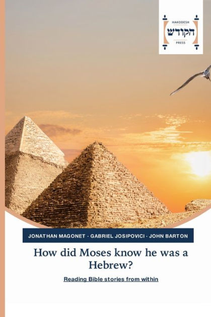How did Moses know he was a Hebrew? by Jonathan Magonet, Gabriel ...