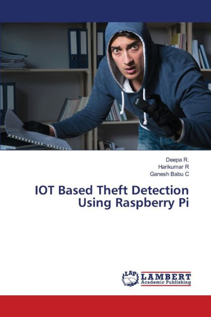 IOT Based Theft Detection Using Raspberry Pi by Deepa R., Harikumar R ...
