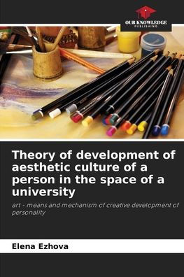 Theory of development of aesthetic culture of a person in the space of ...