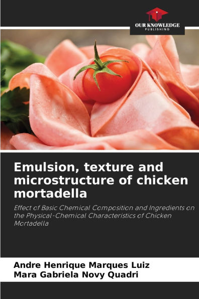 Emulsion, texture and microstructure of chicken mortadella by Andre ...