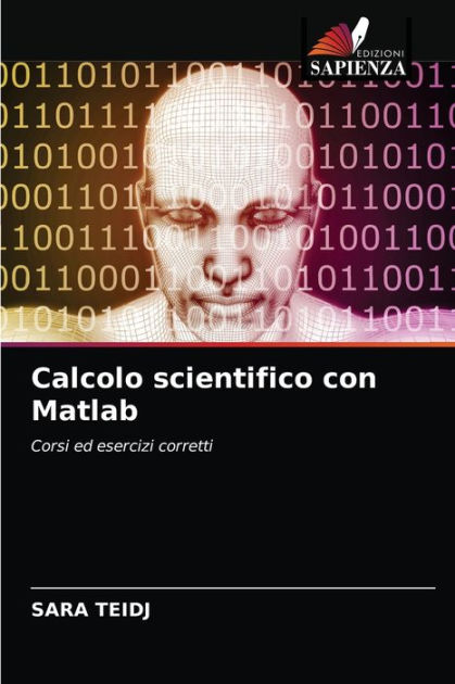 Calcolo scientifico con Matlab by Sara Teidj, Paperback | Barnes & Noble®