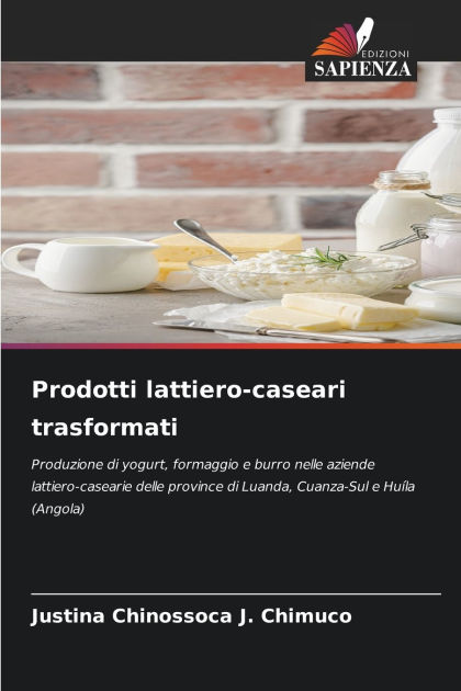 Prodotti lattiero-caseari trasformati by Justina Chinossoca J Chimuco ...
