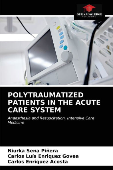 POLYTRAUMATIZED PATIENTS IN THE ACUTE CARE SYSTEM by Niurka Sena Piñera ...