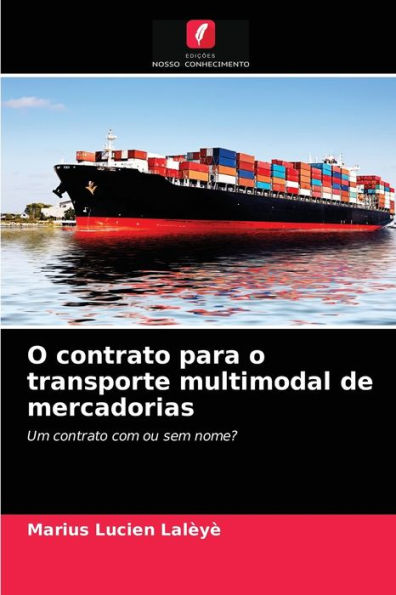 O contrato para o transporte multimodal de mercadorias by Marius Lucien ...