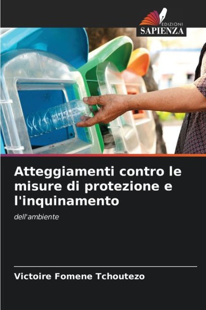 Atteggiamenti contro le misure di protezione e l'inquinamento by ...