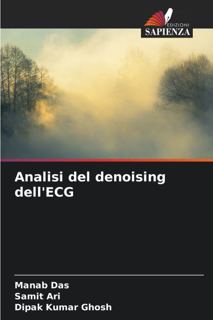 Analisi del denoising dell'ECG by Manab Das, Samit Ari, Dipak Kumar ...