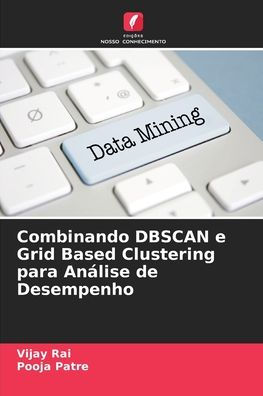 Combinando DBSCAN e Grid Based Clustering para Análise de Desempenho by ...