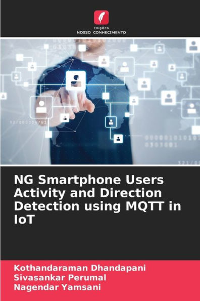 NG Smartphone Users Activity and Direction Detection using MQTT in IoT by Kothandaraman ...