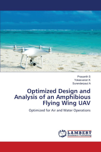 Optimized Design and Analysis of an Amphibious Flying Wing UAV by ...