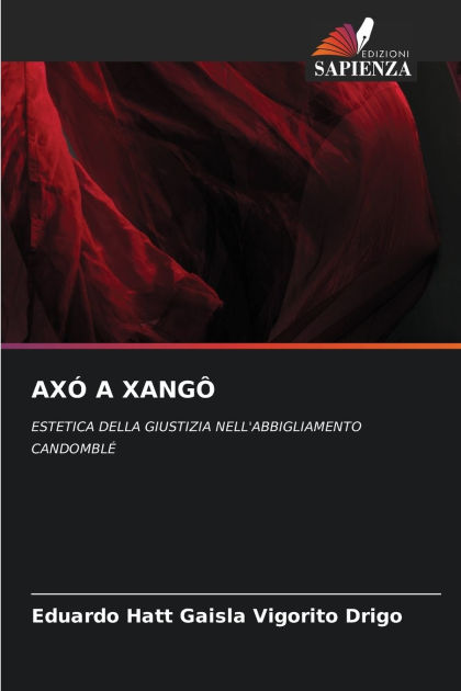 Axï¿½ a Xangï¿½ by Eduardo Hatt Gaisla Vigorito Drigo, Paperback ...