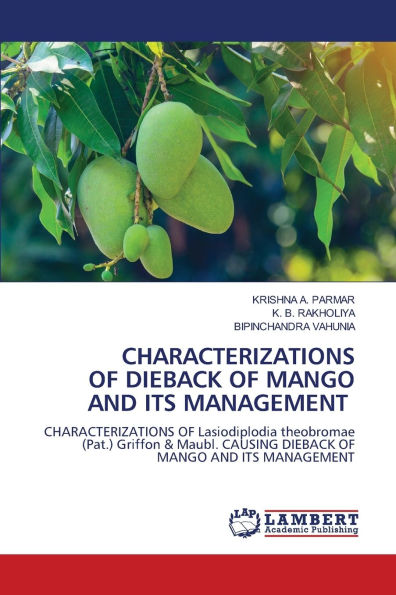 Characterizations of Dieback of Mango and Its Management by Krishna A ...
