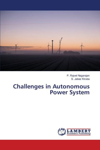 Challenges in Autonomous Power System by P Rajvel Nagarajan, S Jabez ...