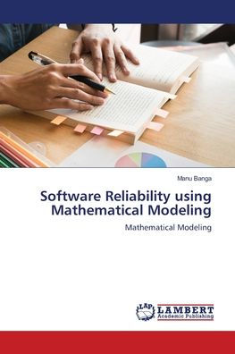 Software Reliability using Mathematical Modeling by Manu Banga ...