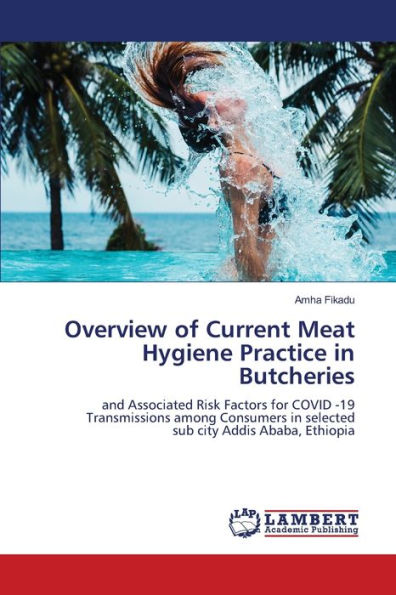 Overview of Current Meat Hygiene Practice in Butcheries by Amha Fikadu ...