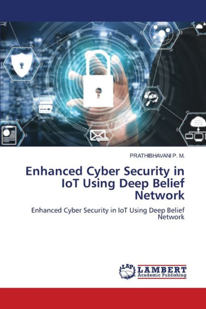 Enhanced Cyber Security in IoT Using Deep Belief Network by ...