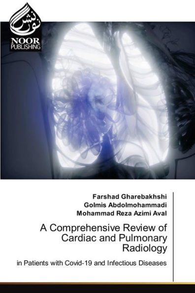 A Comprehensive Review of Cardiac and Pulmonary Radiology by Farshad ...