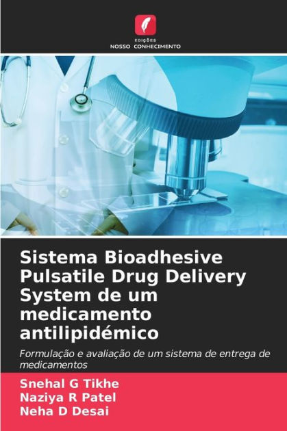Sistema Bioadhesive Pulsatile Drug Delivery System de um medicamento ...