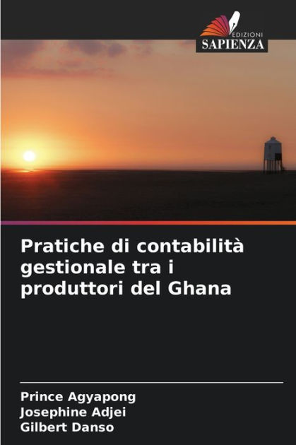 Pratiche di contabilità gestionale tra i produttori del Ghana by Prince ...