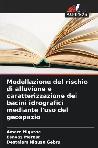 Modellazione del rischio di alluvione e caratterizzazione dei bacini ...