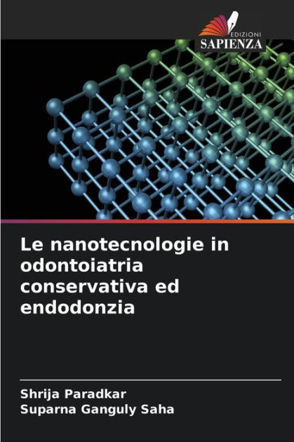 Le nanotecnologie in odontoiatria conservativa ed endodonzia by Shrija ...
